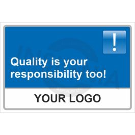 Buy Quality Is Your Responsibility Sign | Insignia Signs Ireland